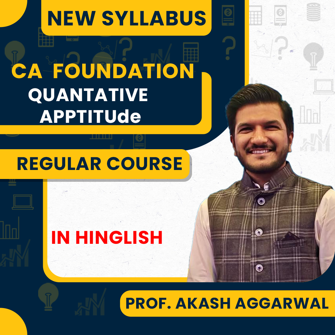 CA Foundation Regular Batch For Quantative Apptitude By Prof. Aakash Agarwal, Online Classes